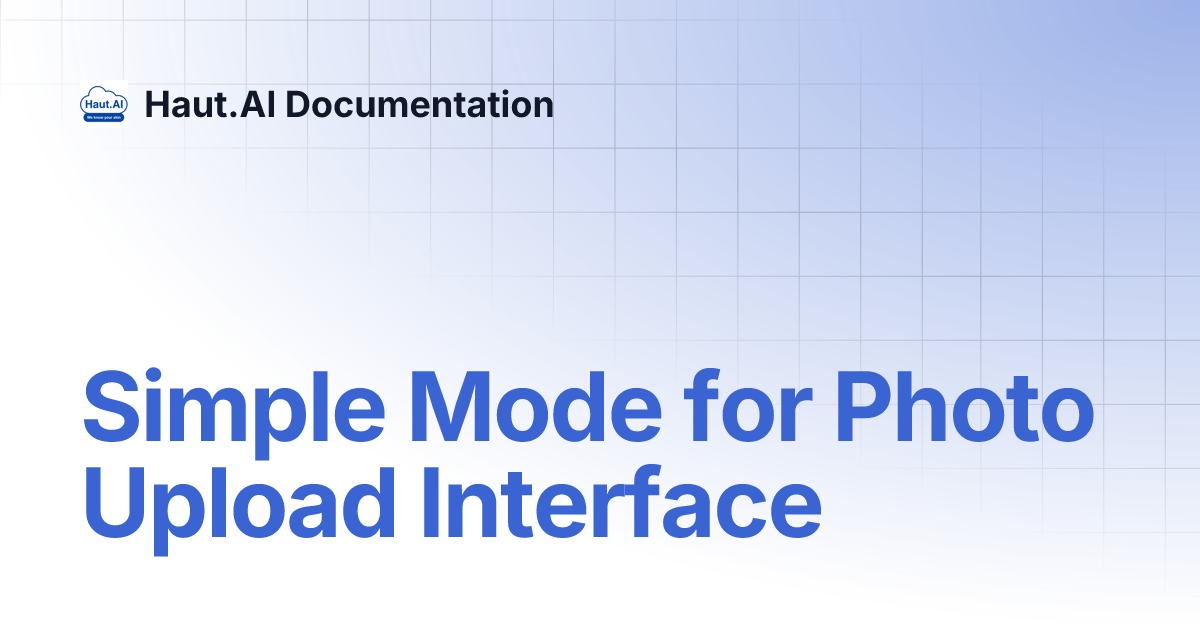 Simple Mode for Photo Upload Interface | Haut.AI