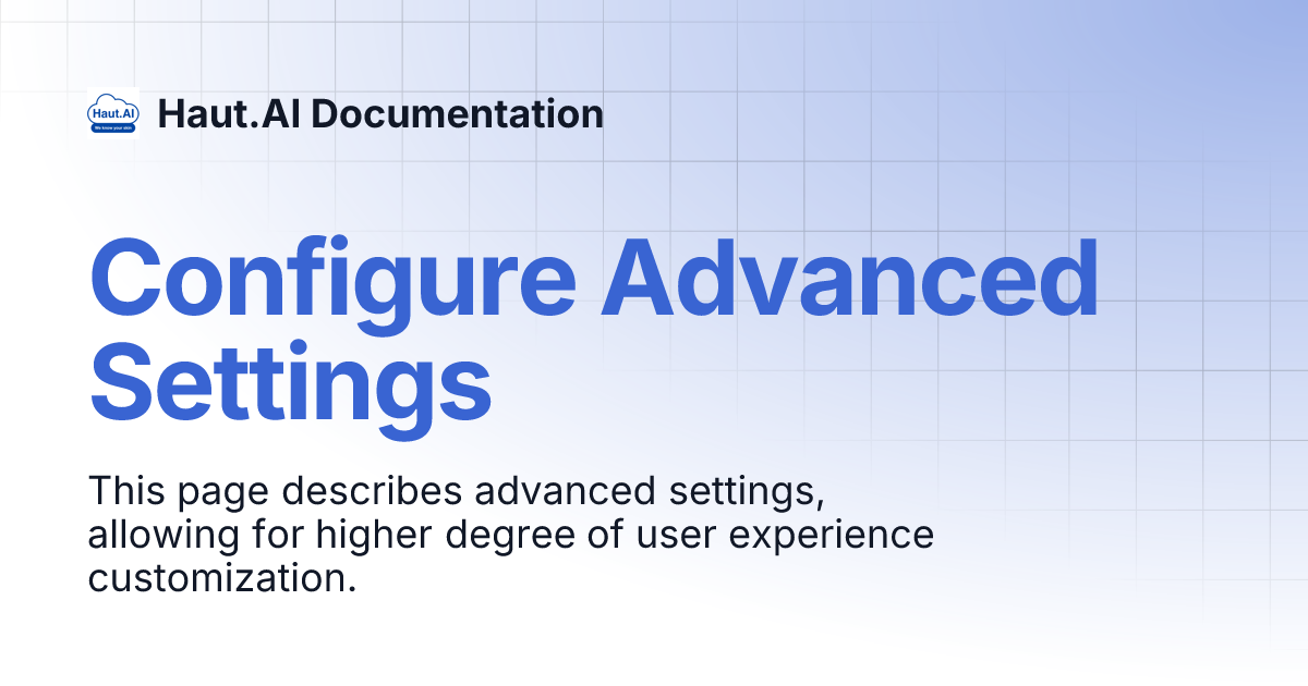 Configure Advanced Settings | Haut.AI Documentation